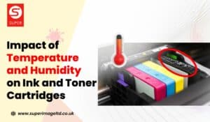Impact of Temperature and Humidity on Ink and Toner Cartridges - A Guide